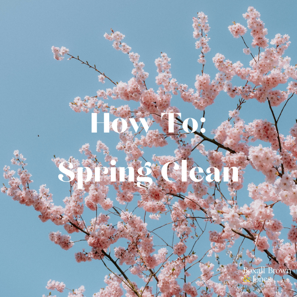 How To: Spring Clean - Boxall, Brown and Jones